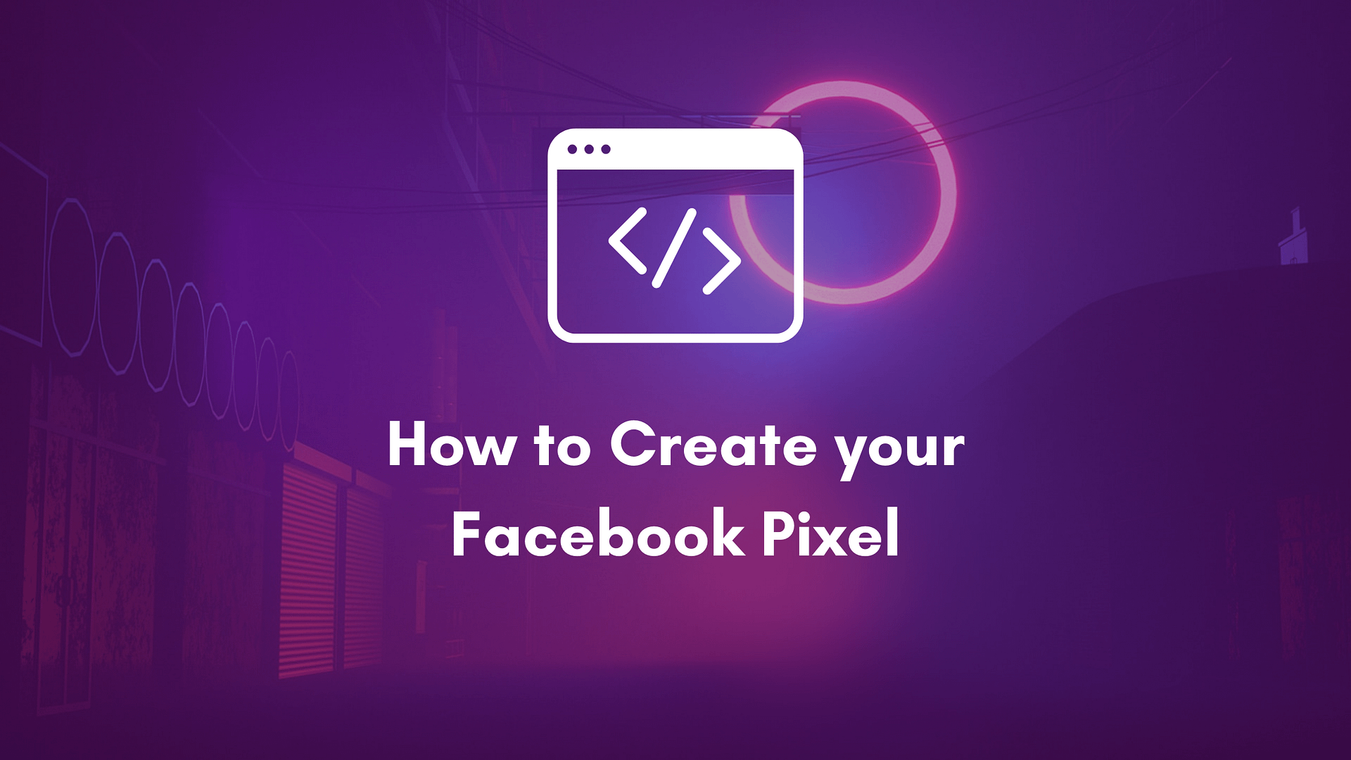 Video - How to create a Facebook Pixel | HeyBurt - It only takes a minute