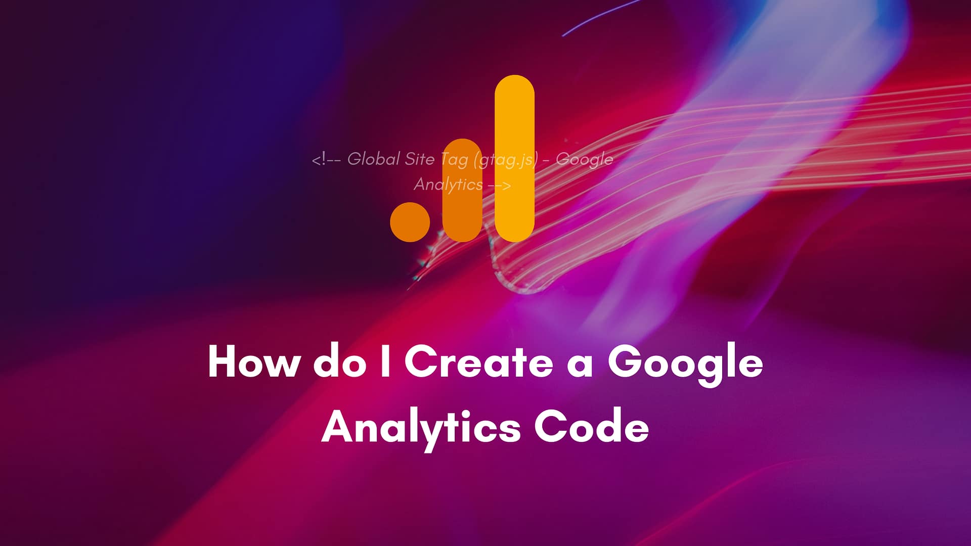How do I create a Google Analytics code? | HeyBurt | How Tos | Google